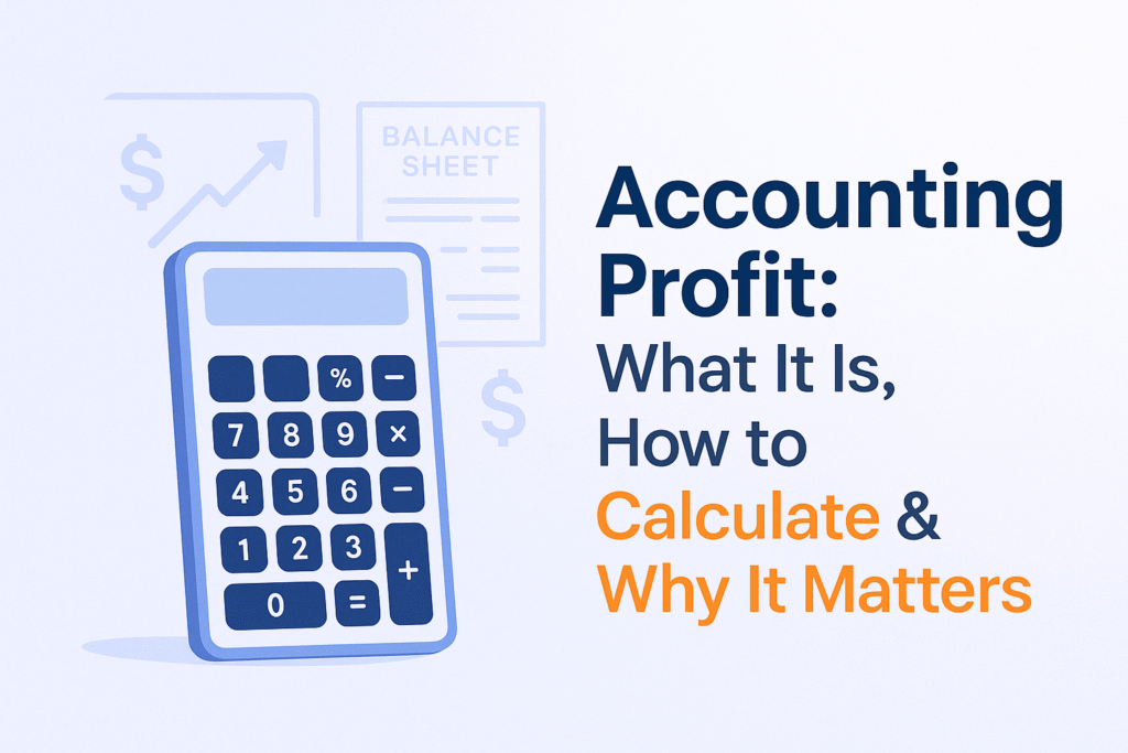 Accounting Profit: What It Is, How to Calculate & Why It Matters - The ...